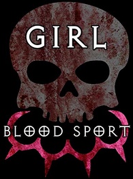 Girl Blood Sport Blu-ray: Special Edition